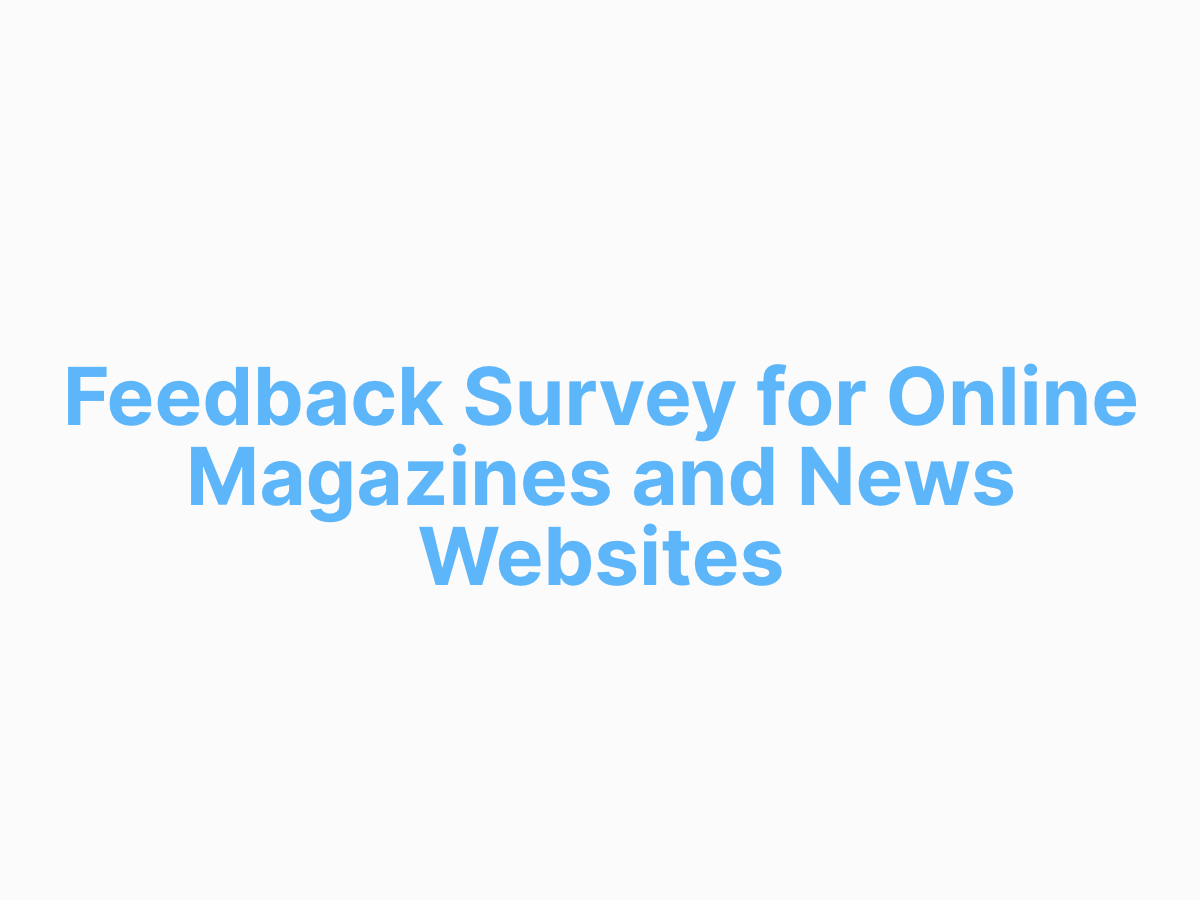 Feedback Survey for Online Magazines and News Websites | free involve ...